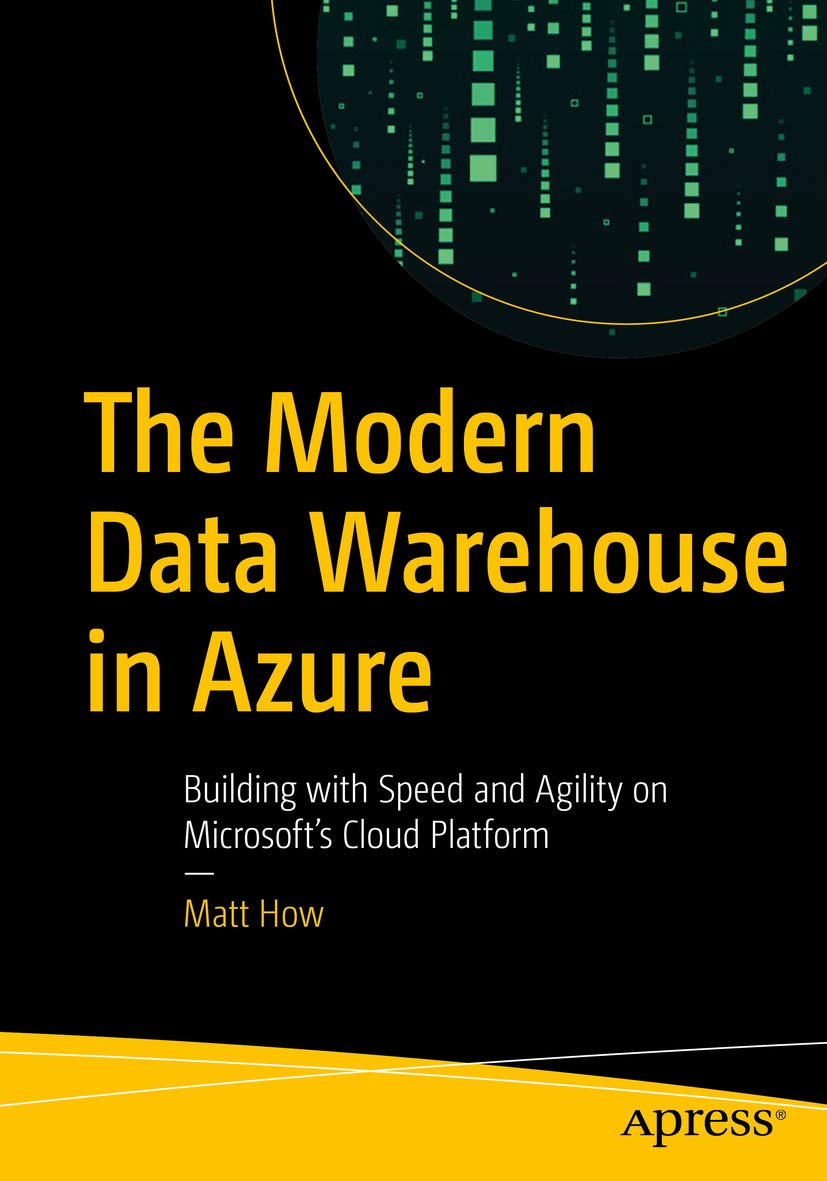 The Modern Data Warehouse in Azure: Building with Speed and Agility on ...