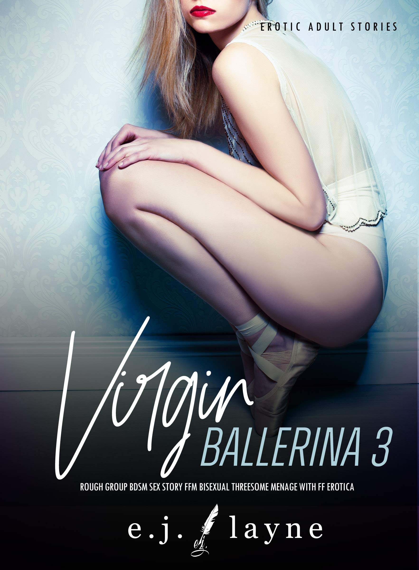 Virgin Ballerina 3 – Threesome Menage Sex Story: Bi-curious Foursome Erotica by E.J. Layne ...