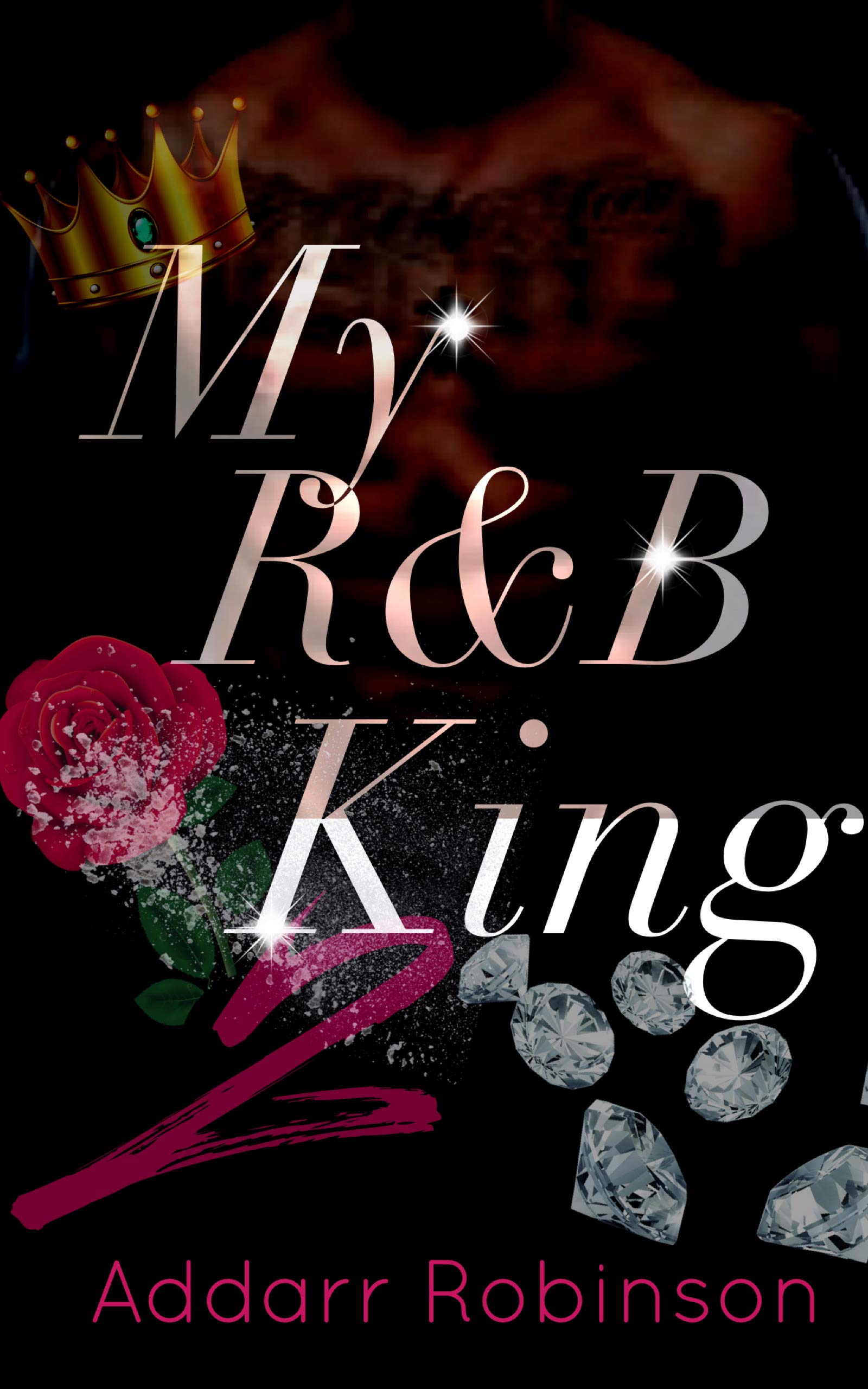 My R&B King 2 by ADDARR ROBINSON | Goodreads