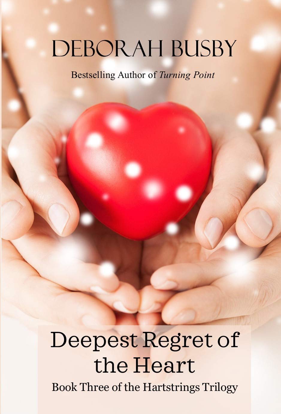 Deepest Regret of the Heart: Book Three of the Hartstrings Trilogy by ...