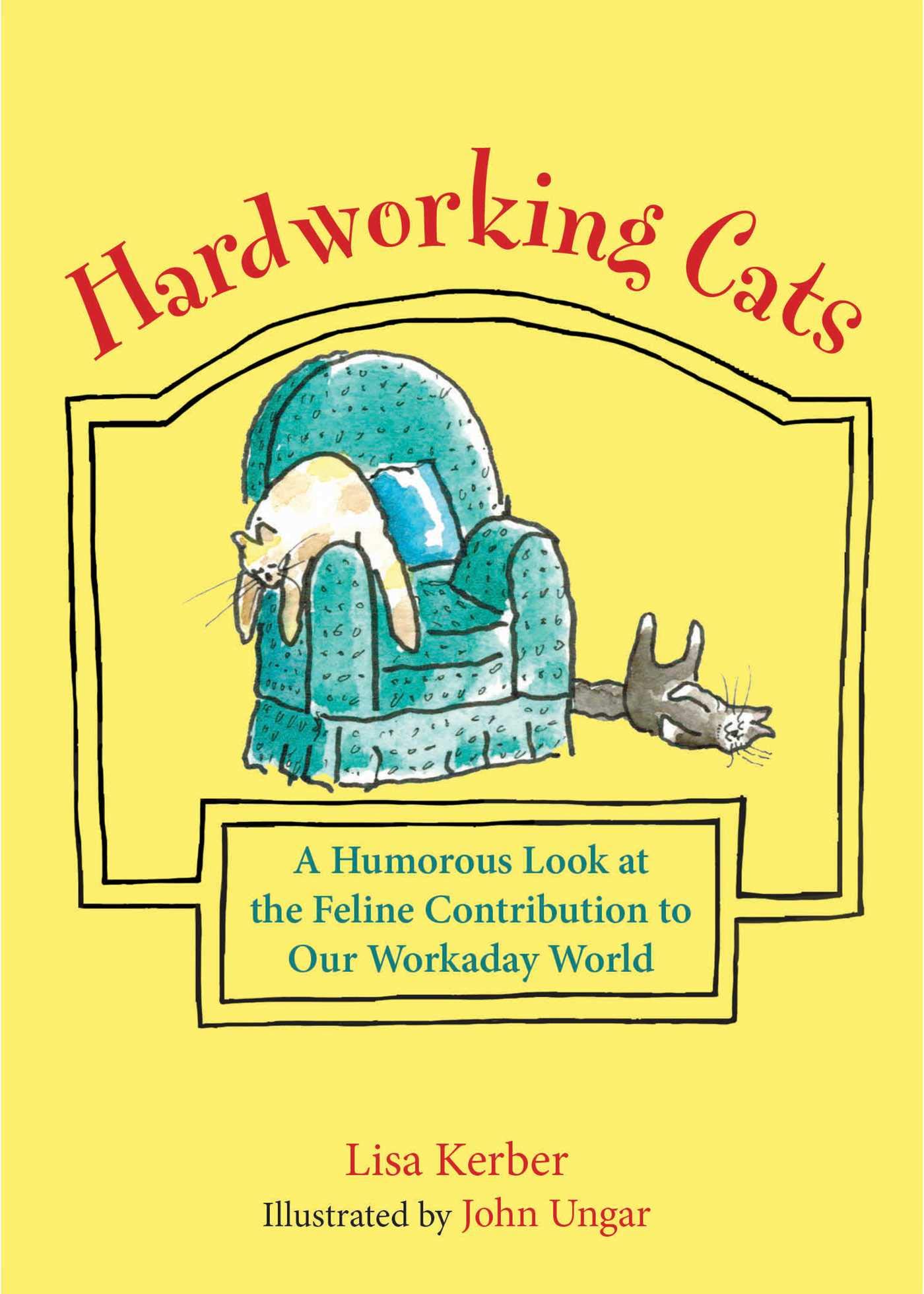 Hardworking Cats: A Humorous Look at the Feline Contribution to Our ...