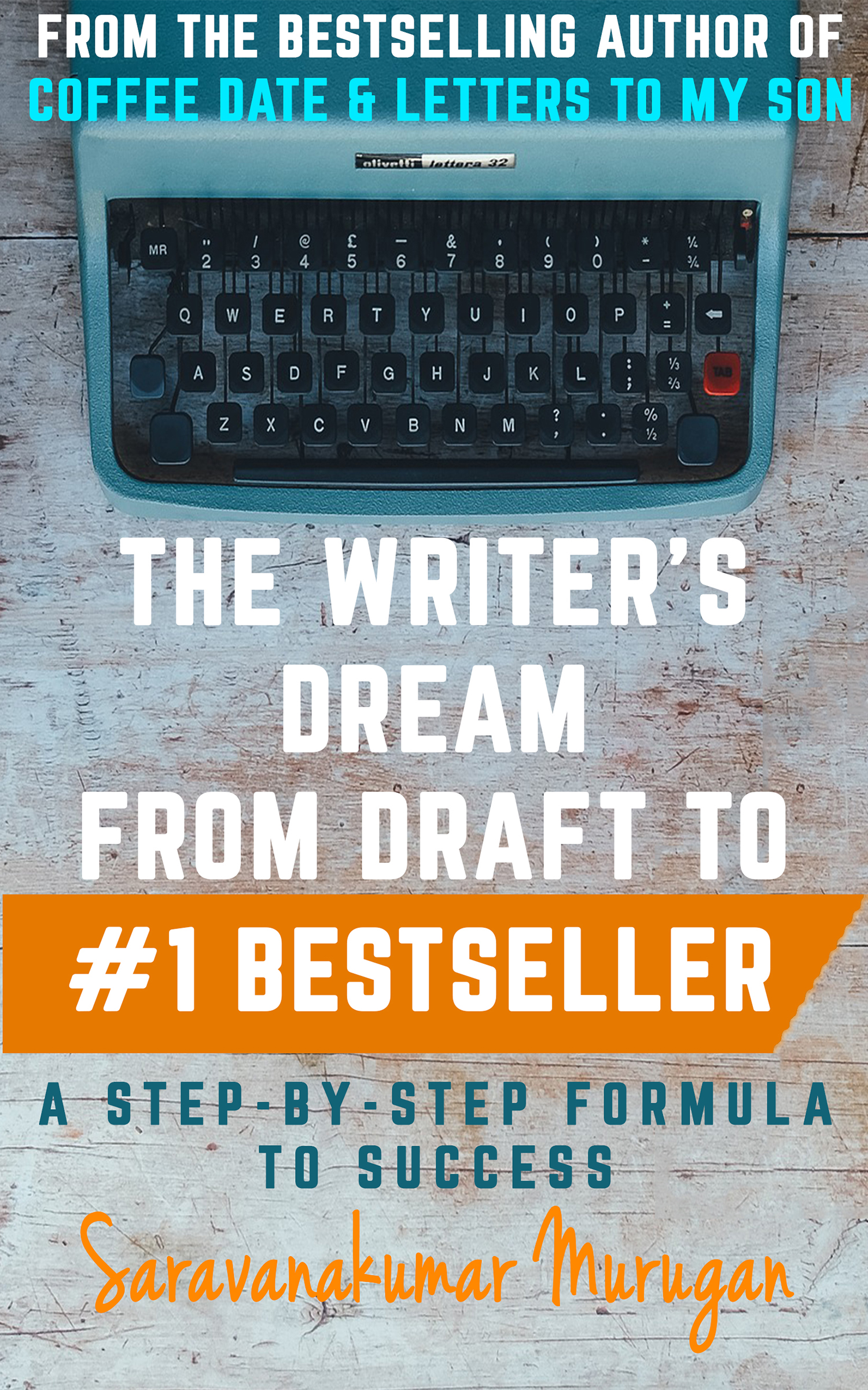 The Writer's Dream: From Draft to Bestseller. A Step-By-Step Formula to ...