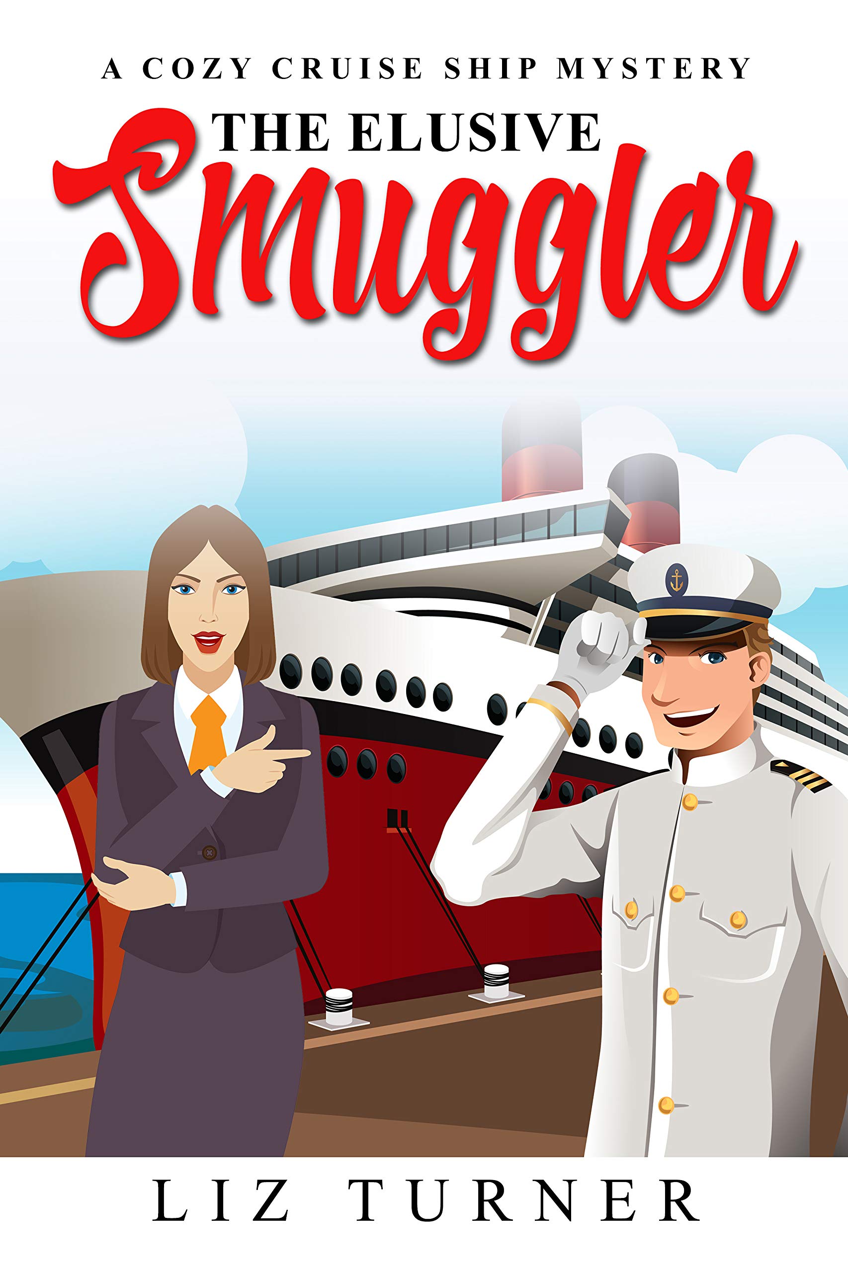 The Elusive Smuggler: A Cozy Cruise Ship Mystery by Liz Turner | Goodreads