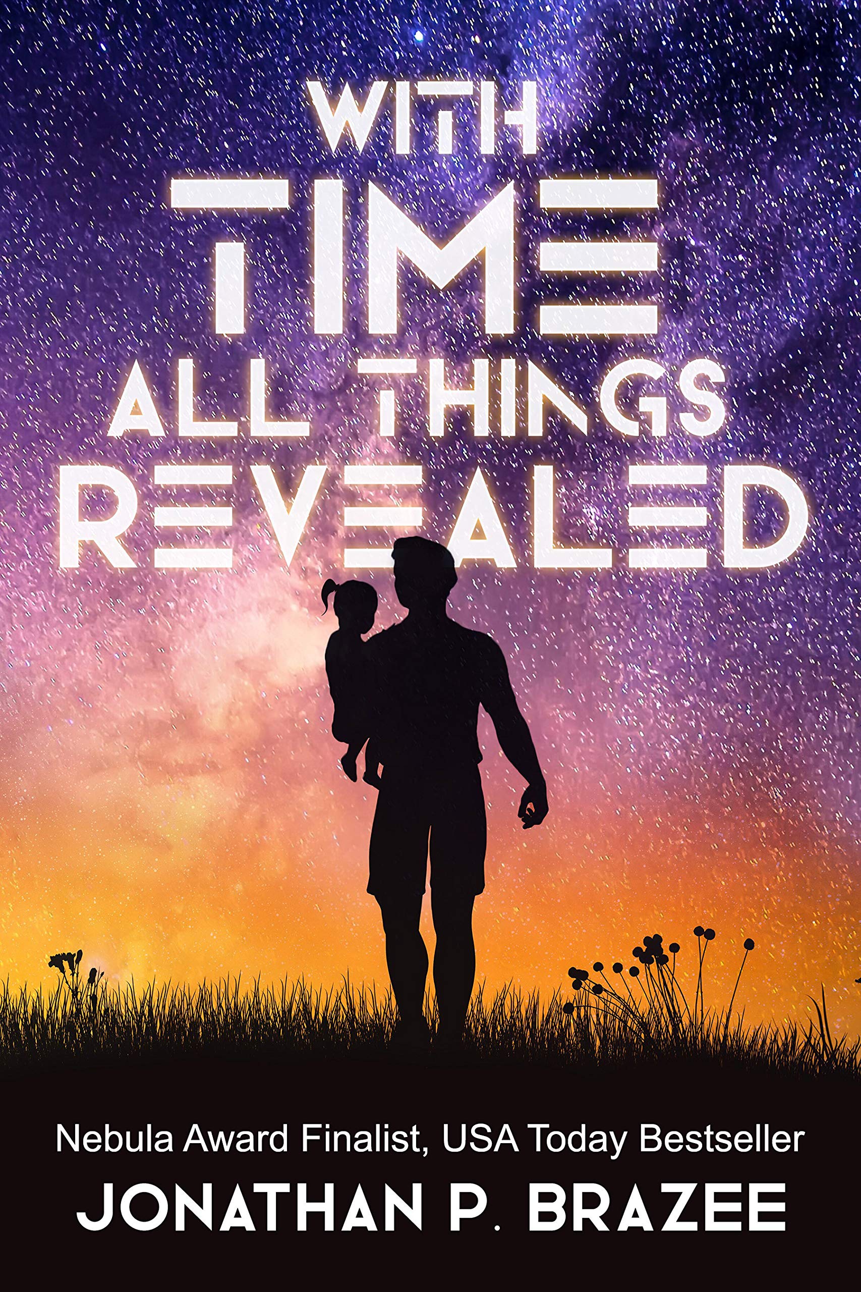 With Time All Things Revealed by Jonathan P. Brazee | Goodreads