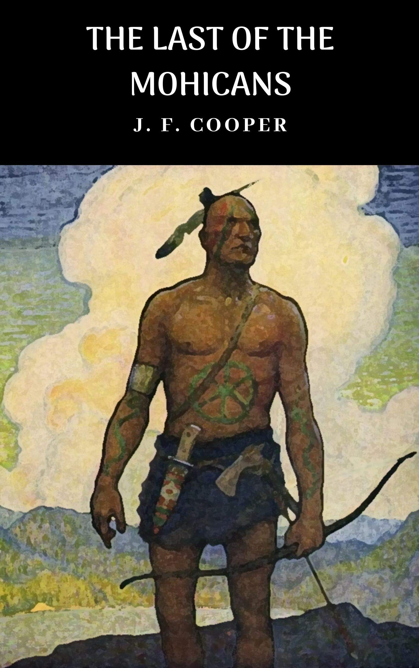 THE LAST OF THE MOHICANS by James Fenimore Cooper | Goodreads