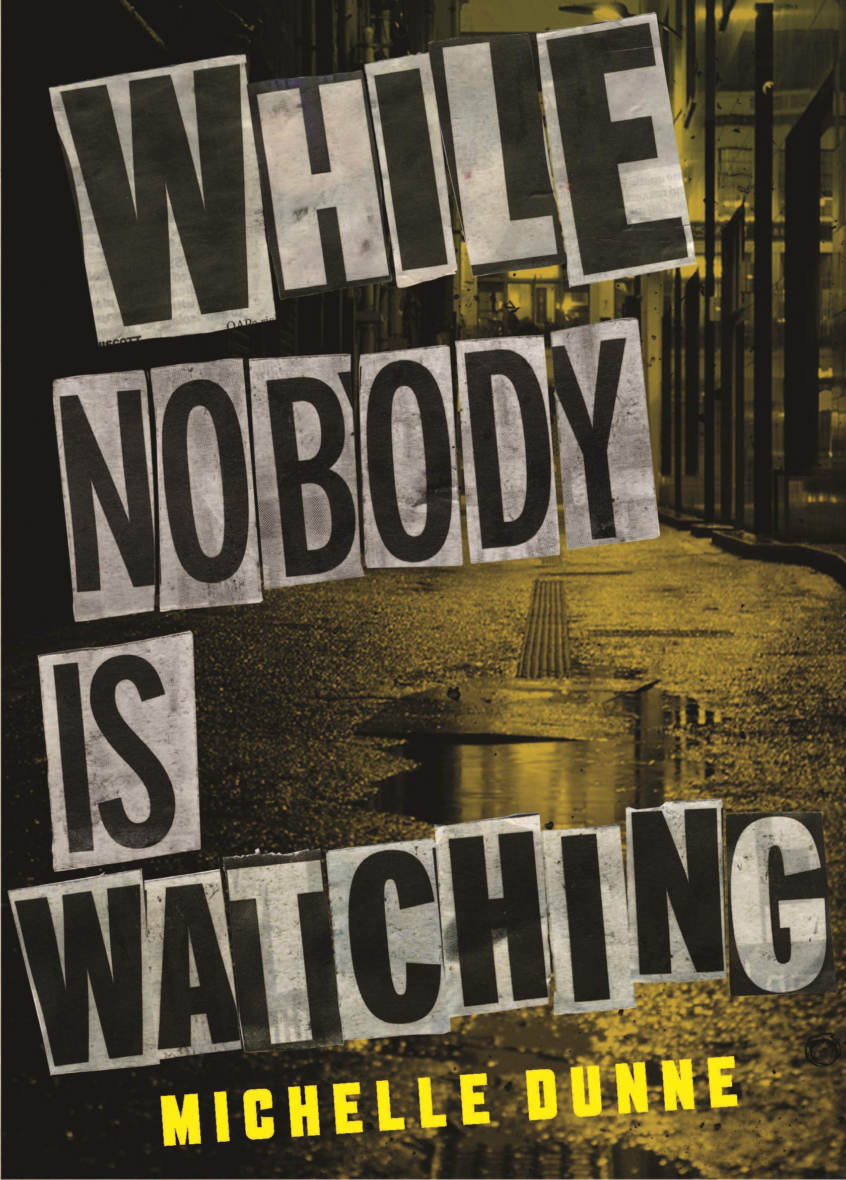 While Nobody Is Watching by Michelle Dunne | Goodreads