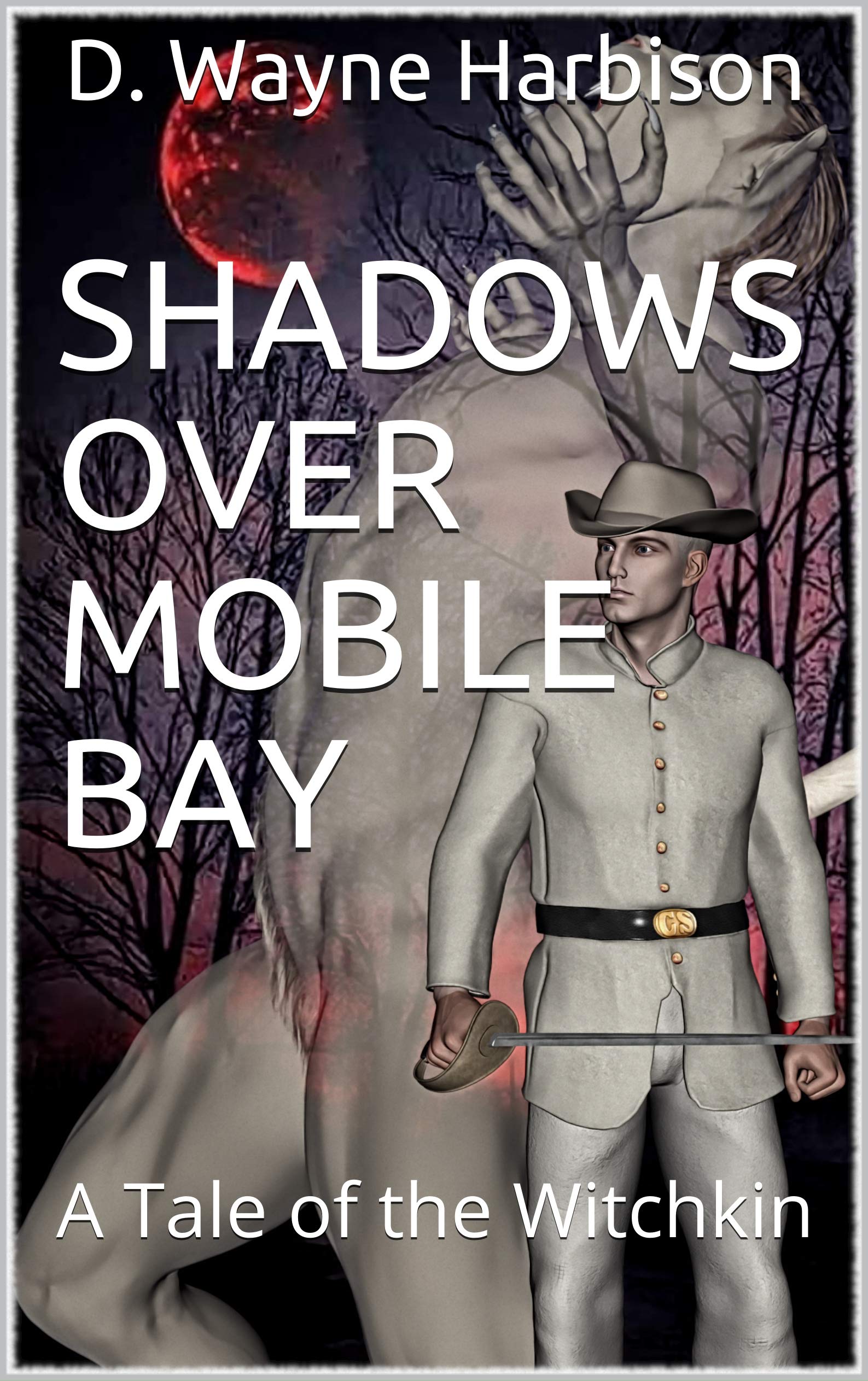 Shadows Over Mobile Bay: A Tale of the Witchkin by D. Wayne Harbison | Goodreads