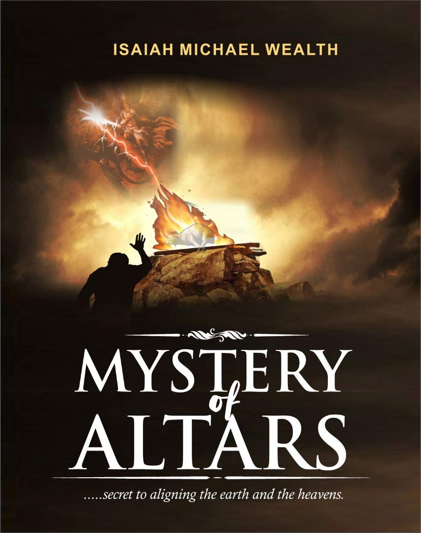 Mystery of Altars by Isaiah Michael Wealth | Goodreads