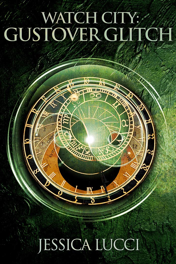 Gustover Glitch: Book 3 in the Watch City Trilogy by Jessica Lucci ...