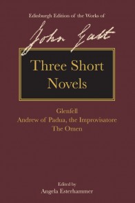 Three Short Novels: Glenfell; Andrew of Padua, the Improviatore; The Omen by John Galt | Goodreads