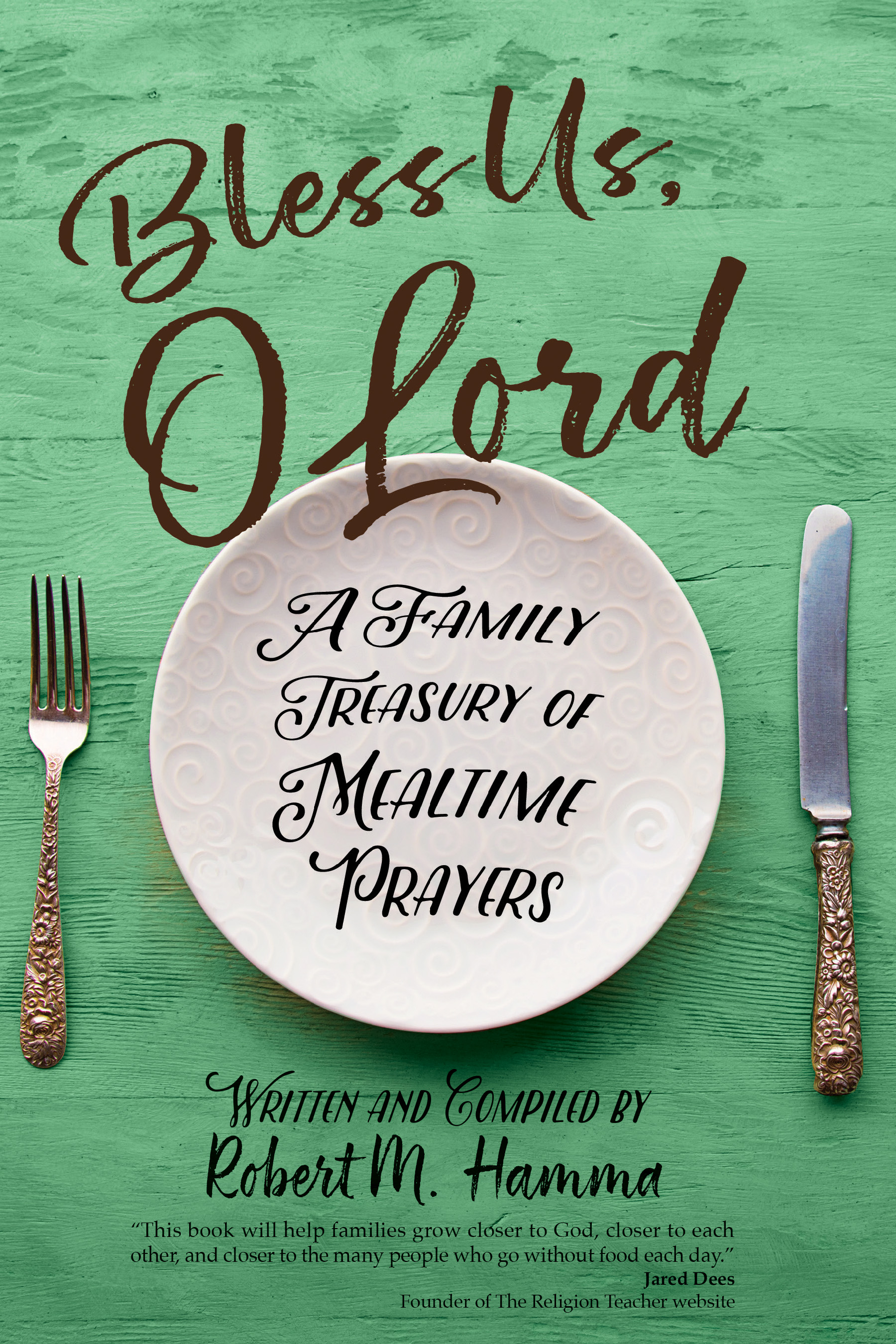Bless Us, O Lord: A Family Treasury of Mealtime Prayers by Robert M ...