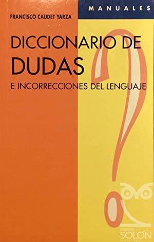 Diccionario de dudas e incorrecciones del lenguaje by Francisco Caudet ...