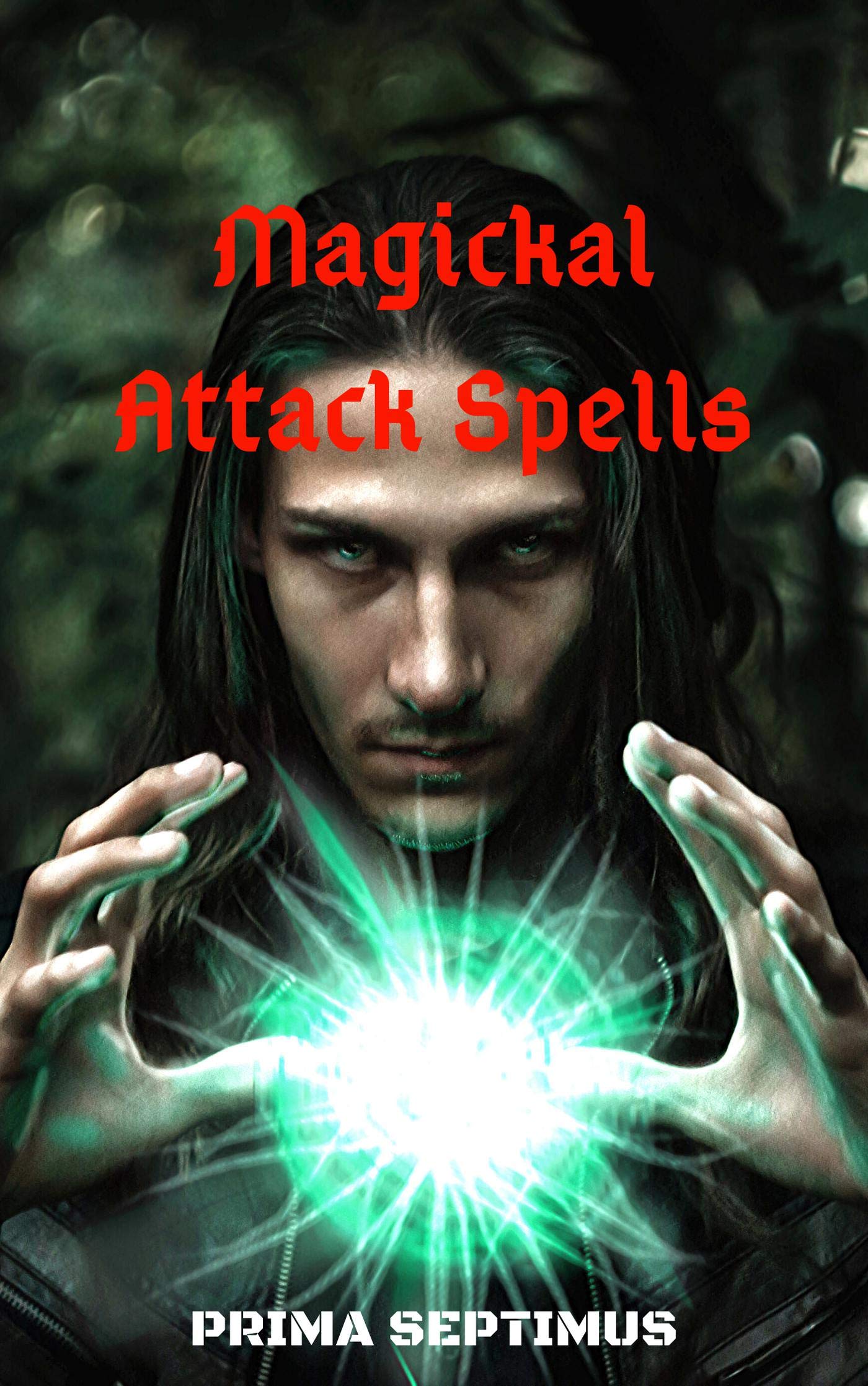 Magickal Attack Spells by Prima Septimus | Goodreads