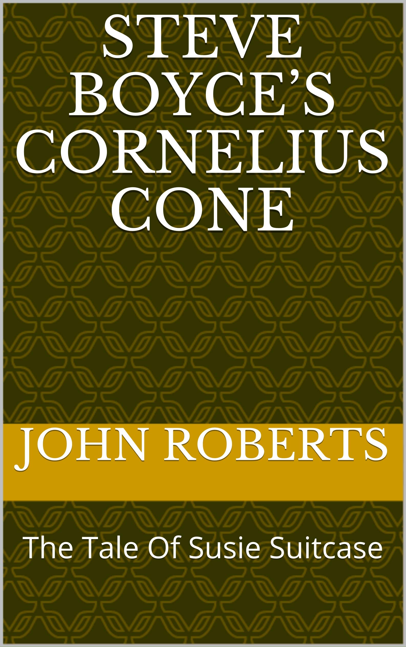 Steve Boyce’s Cornelius Cone: The Tale Of Susie Suitcase by John ...