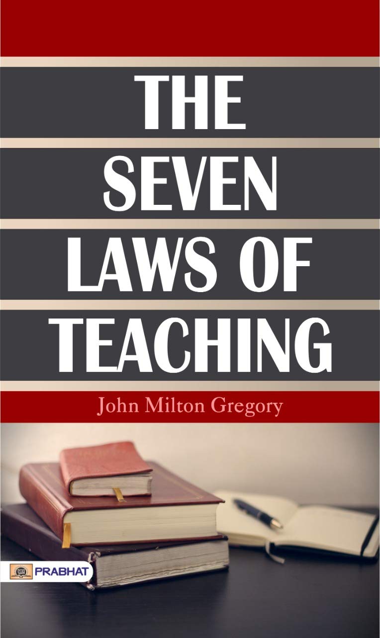 The Seven Laws of Teaching by John Milton Gregory by John Milton ...
