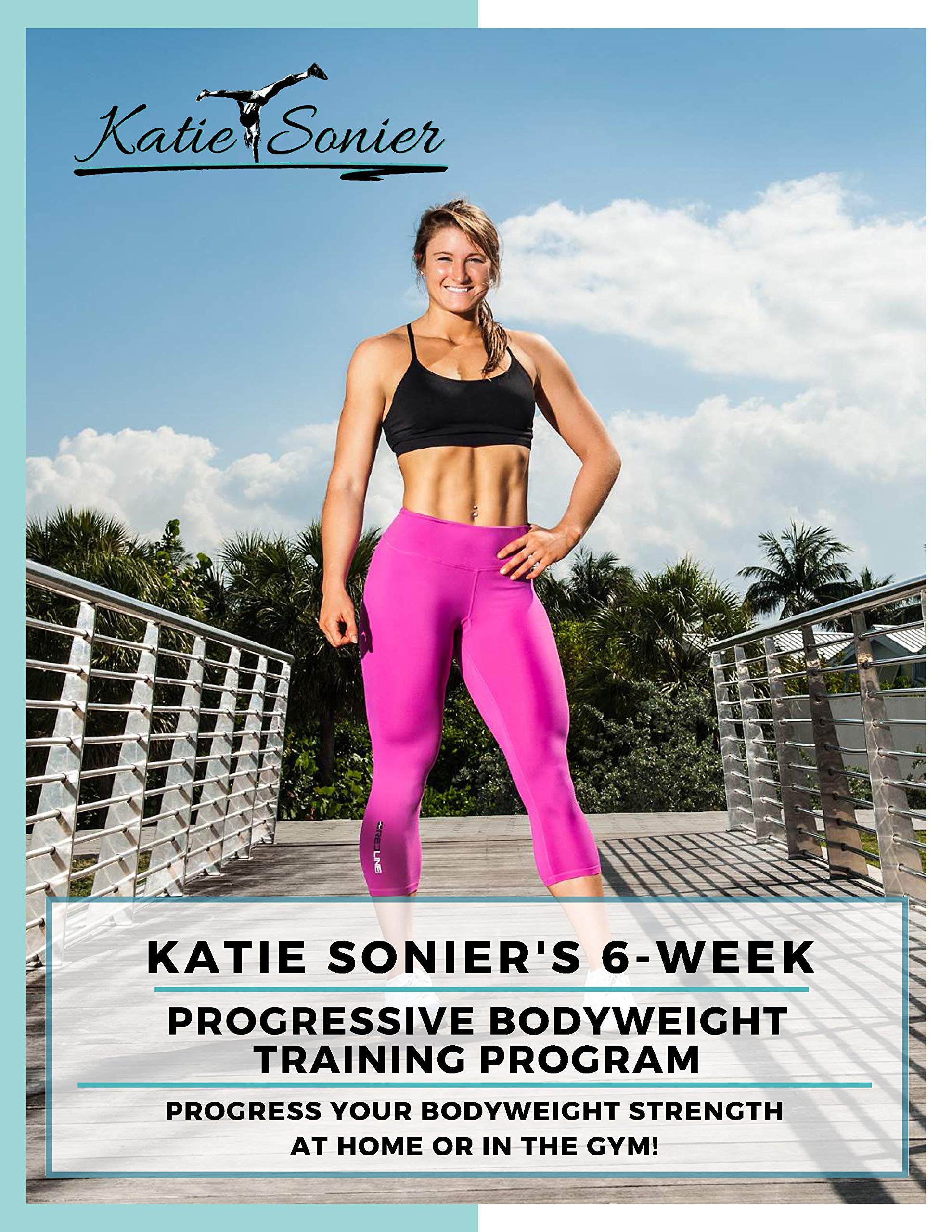 6-WEEK PROGRESSIVE BODYWEIGHT TRAINING PROGRAM 2021: PROGRESS YOUR BODYWEIGHT STREGTH 2021 by ...