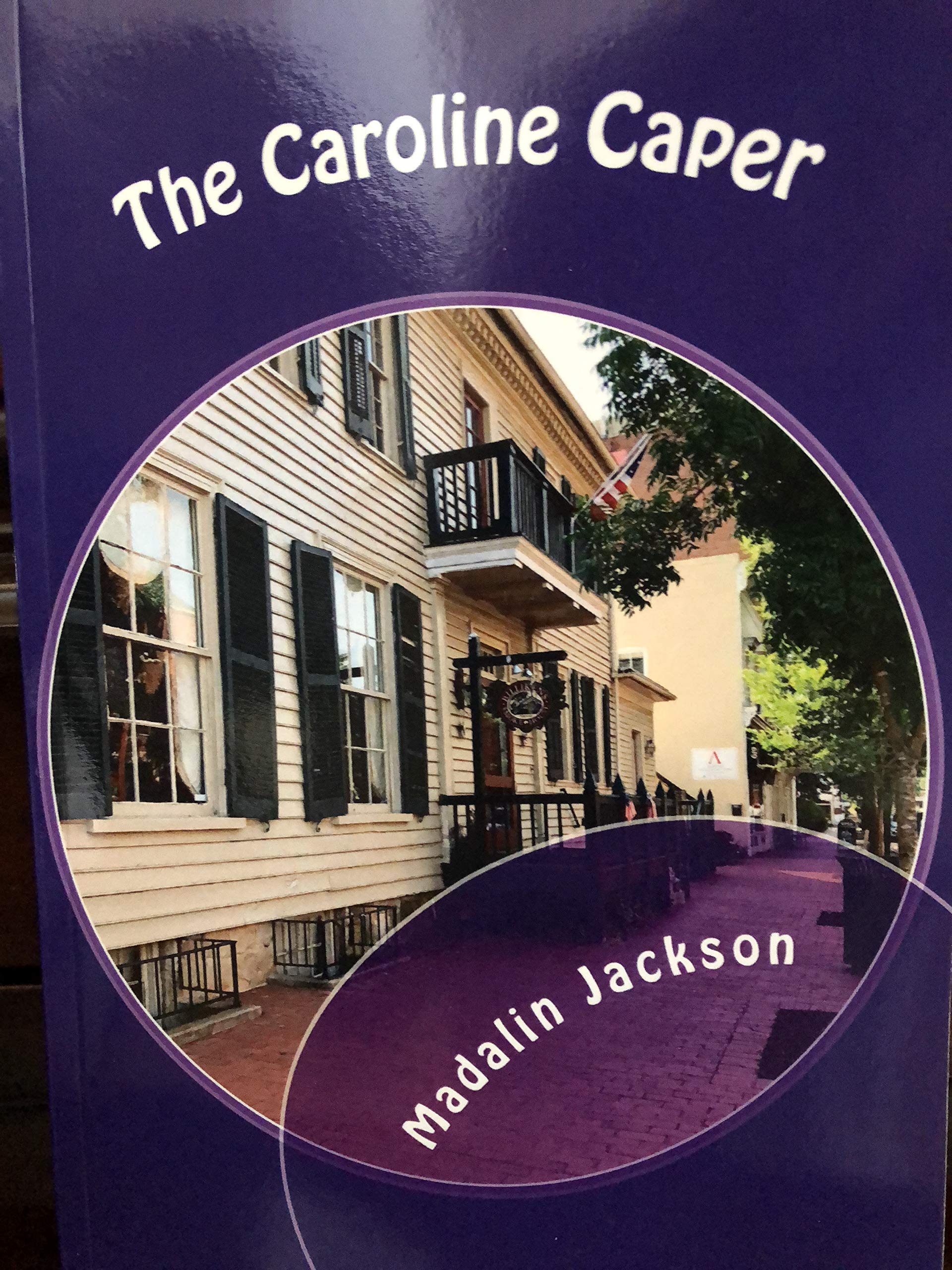 The Caroline Caper: A Writers Block Mystery by Madalin E Jackson ...