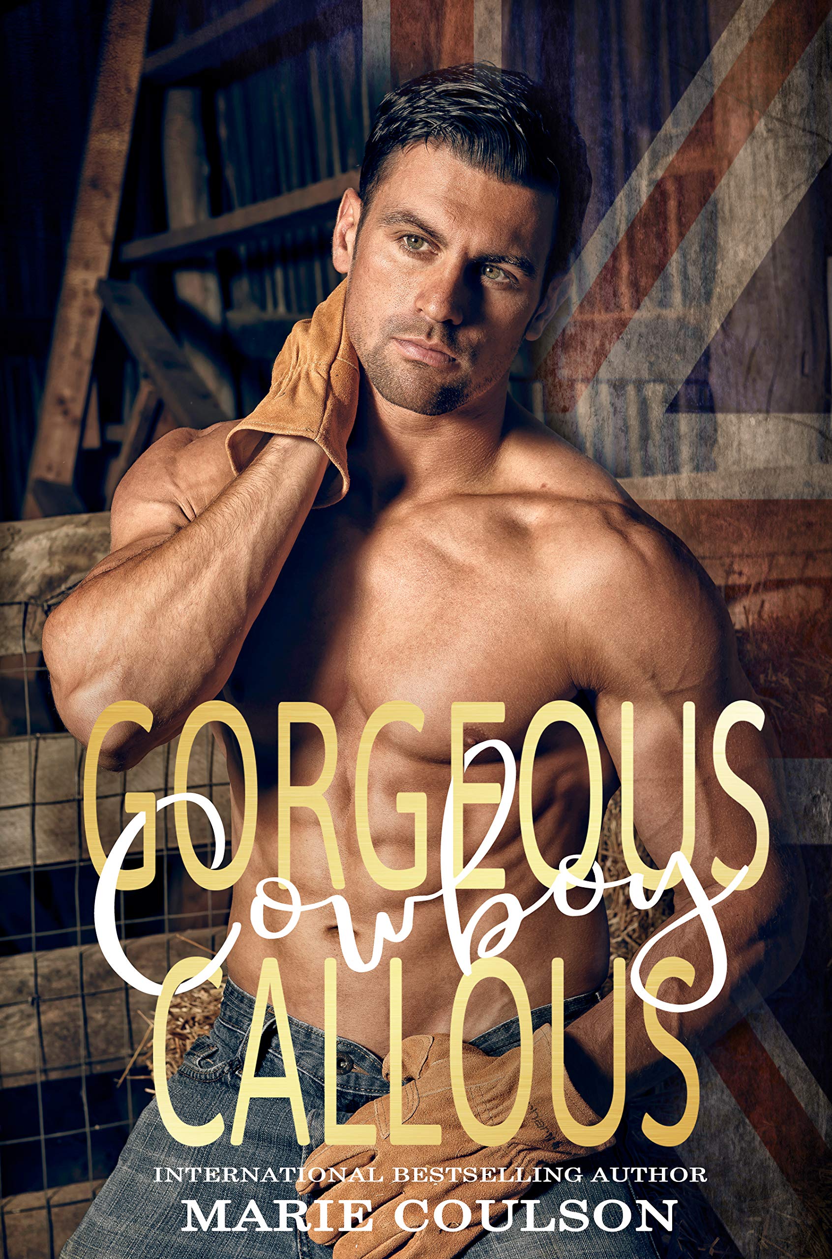 Gorgeous, Callous Cowboy by Marie Coulson | Goodreads