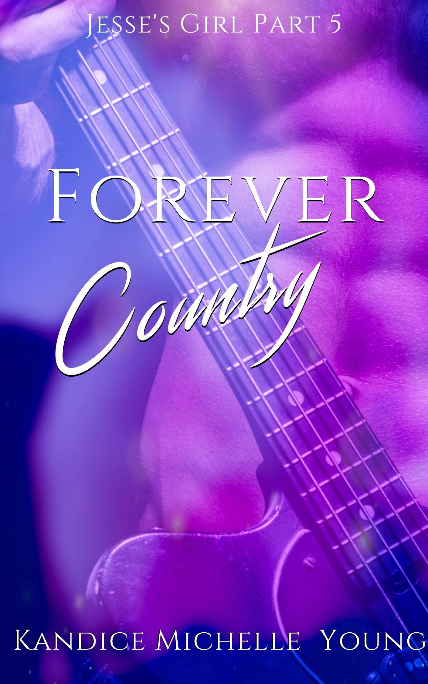 Forever Country: A New Adult Rock Star Romance by Kandice Michelle ...