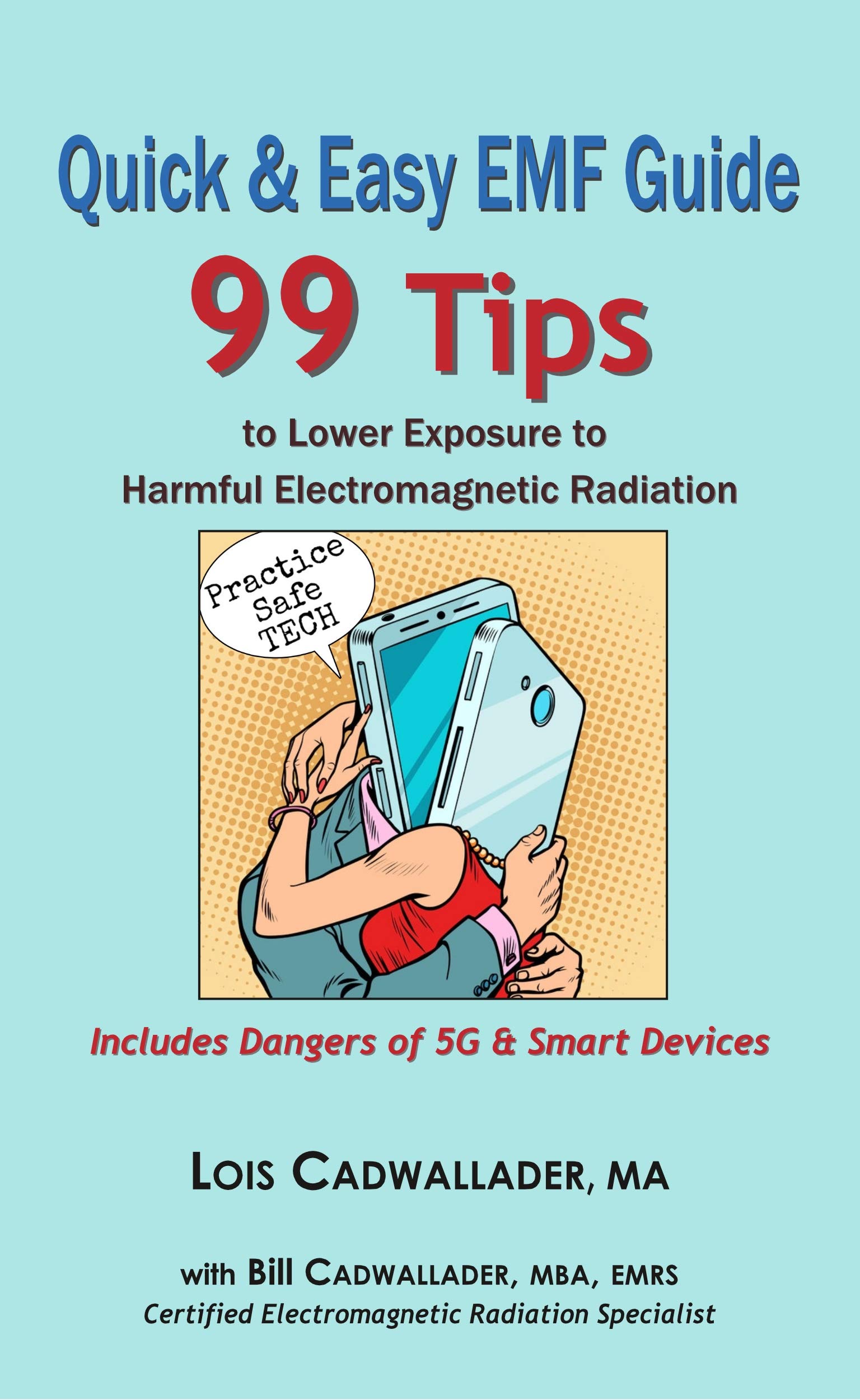 Quick & Easy EMF Guide: 99 Tips to Lower Exposure to Harmful Electromagnetic Radiation ...