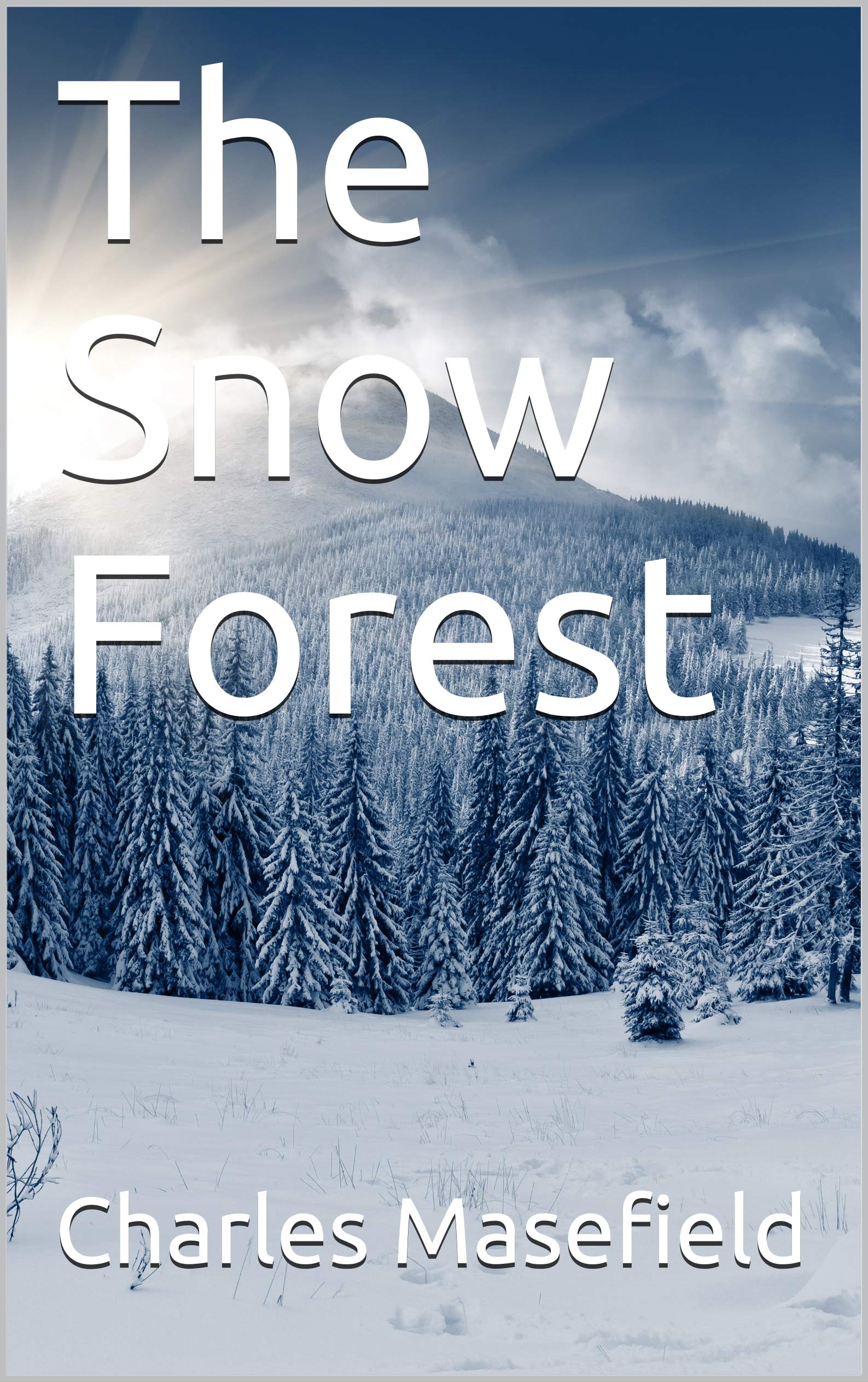 The Snow Forest by Charles Masefield | Goodreads