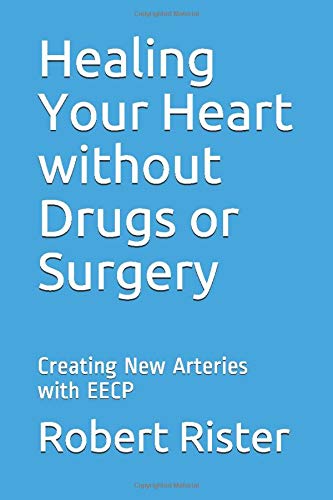 Healing Your Heart without Drugs or Surgery: Creating New Arteries with ...