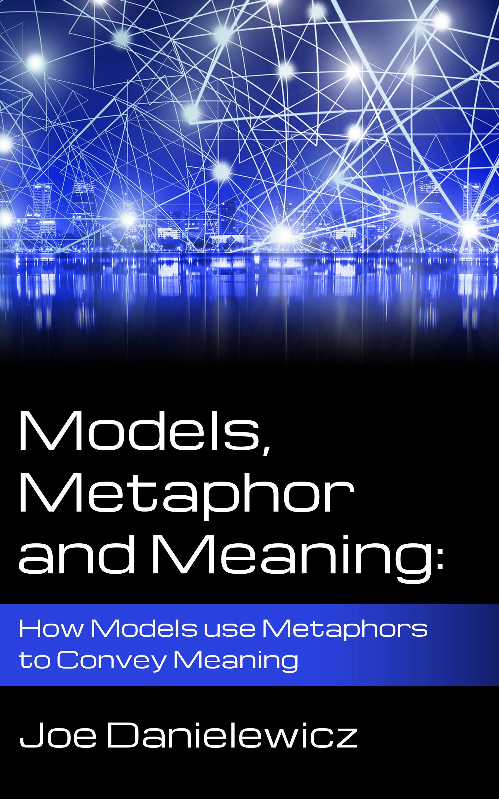 Models, Metaphor and Meaning: How Models use Metaphor to Convey Meaning ...