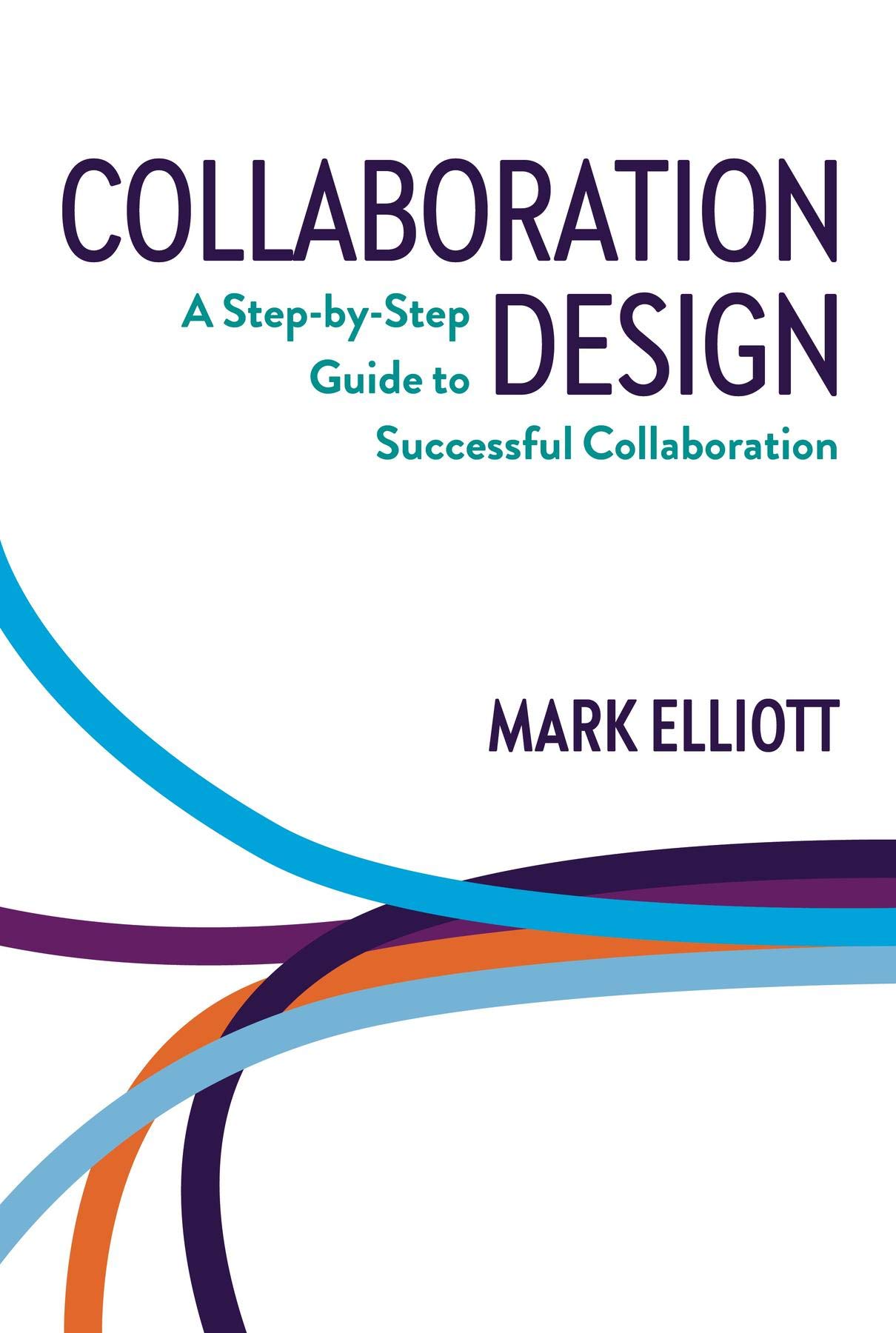 Collaboration Design: A step-by-step guide to successful collaboration ...