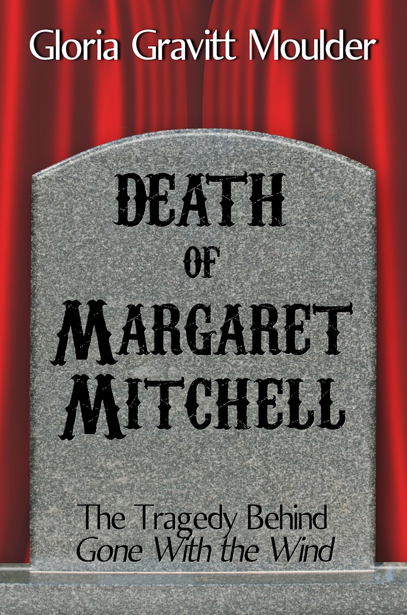 Death Of Margaret Mitchell by Gloria Gravitt Moulder | Goodreads