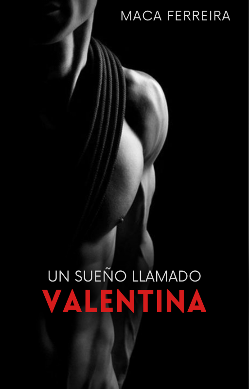 Un sueño llamado Valentina by Maca Ferreira | Goodreads