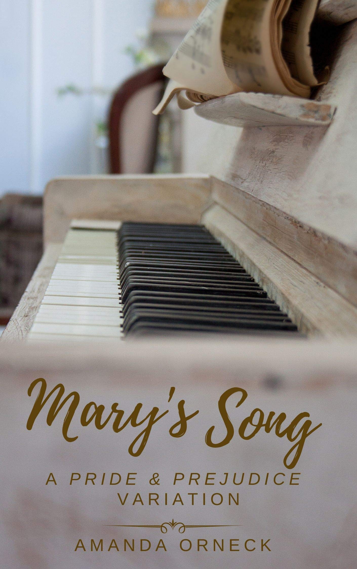 Mary's Song: A Pride and Prejudice Variation by Amanda Orneck | Goodreads