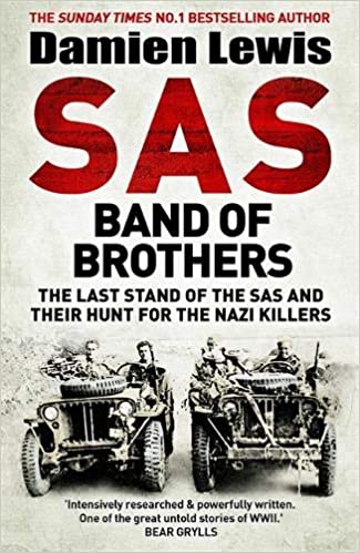 SAS Band of Brothers: The Last Stand of the SAS and Their Hunt for the Nazi Killers by Damien ...