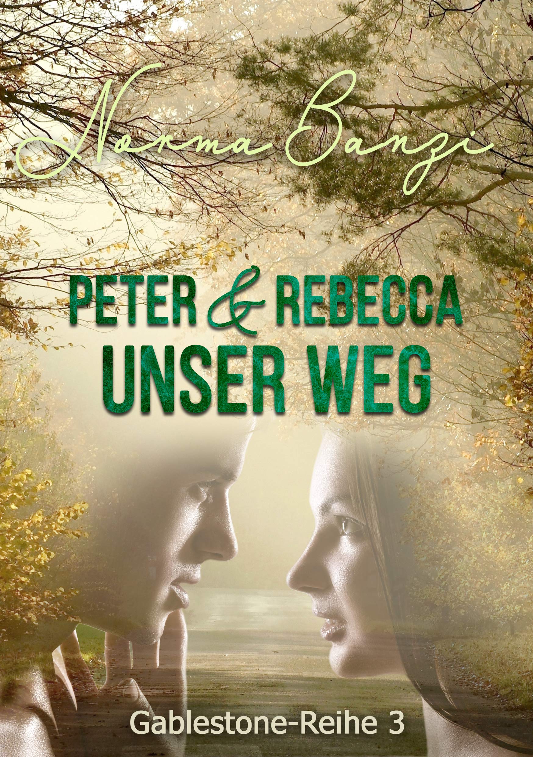 Peter und Rebecca - Unser Weg (Gablestone-Reihe 3) by Norma Banzi ...