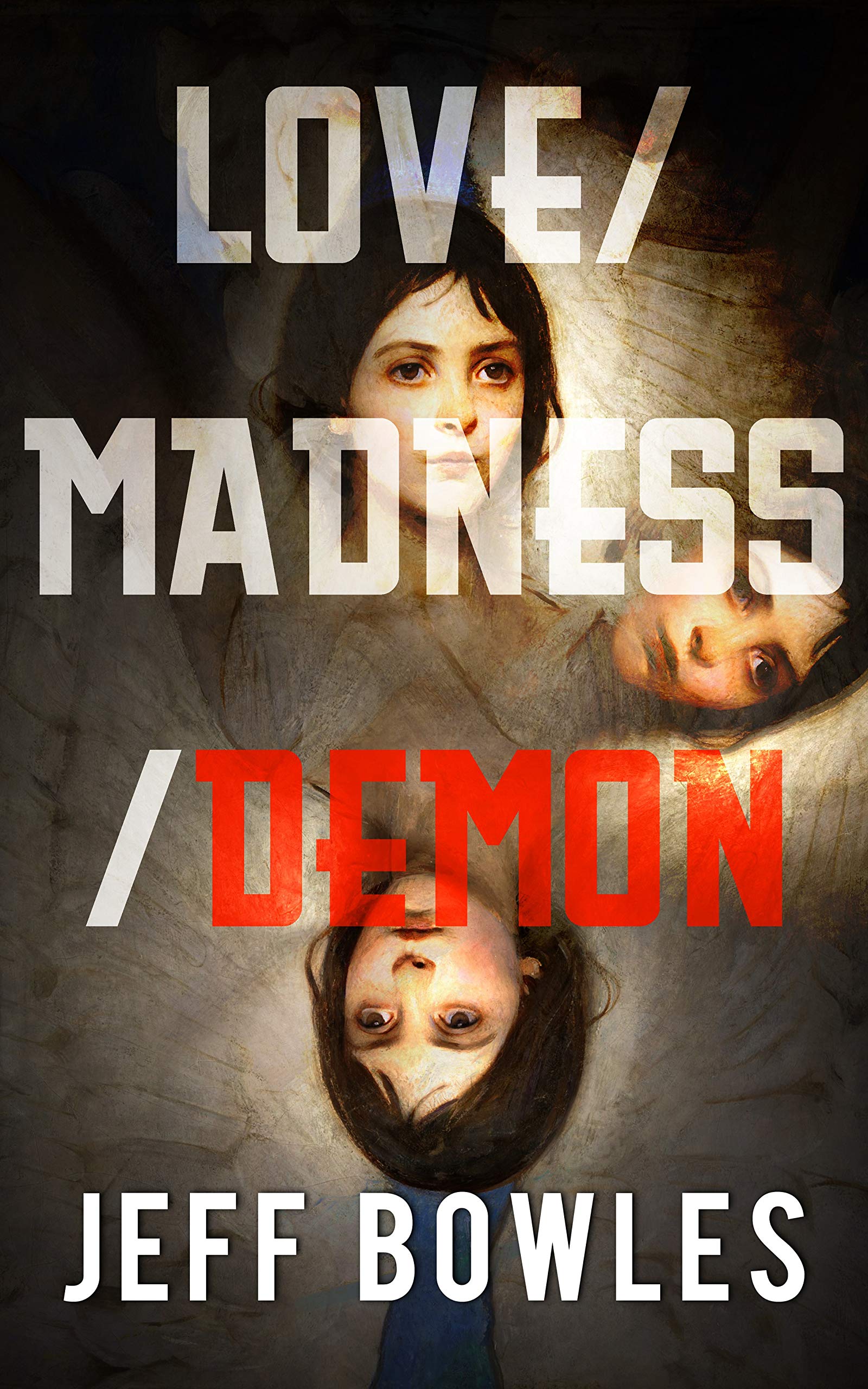Love/Madness/Demon by Jeff Bowles | Goodreads