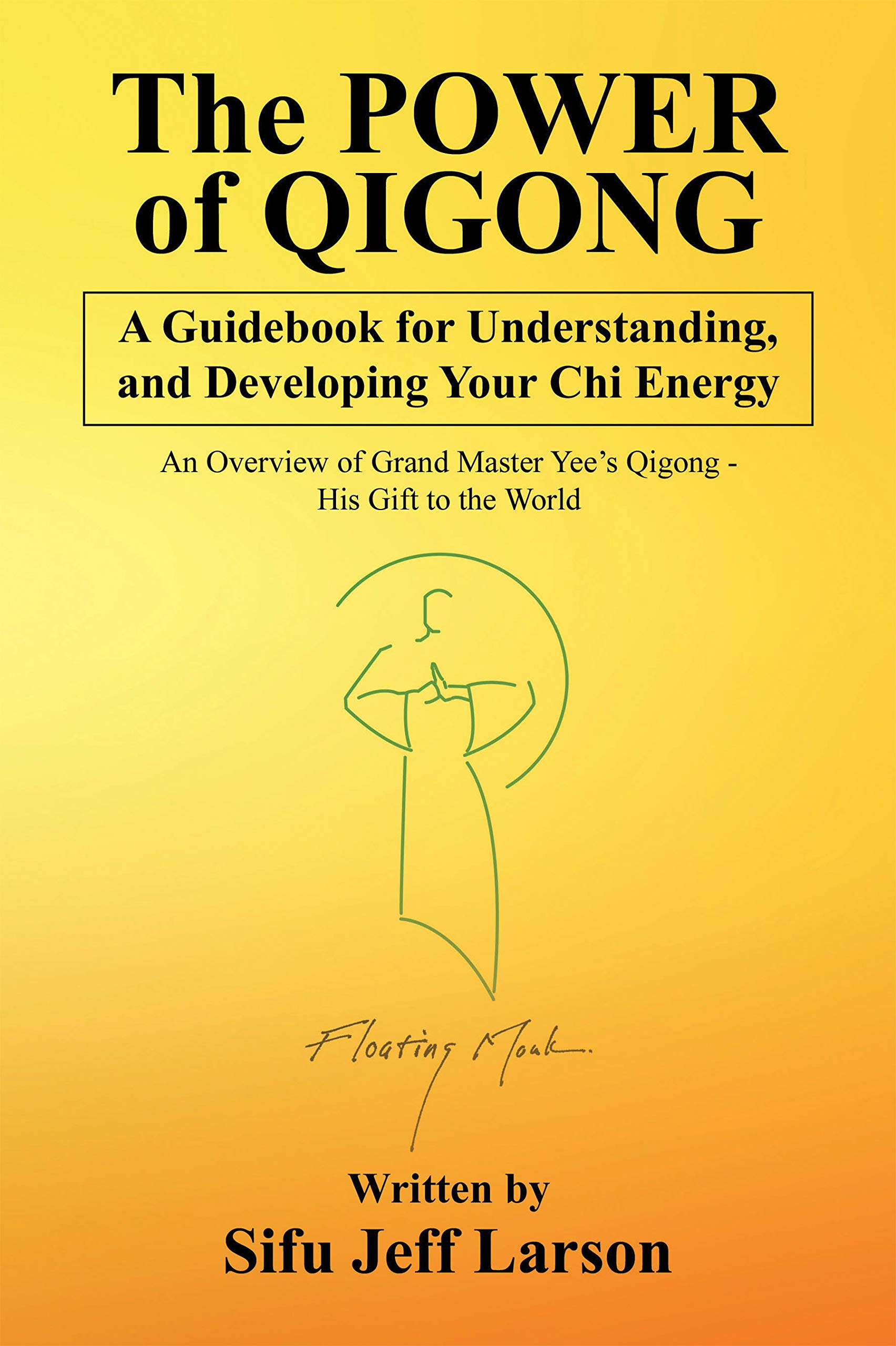 The Power of Qigong: A Guidebook for Understanding, and Developing Your ...
