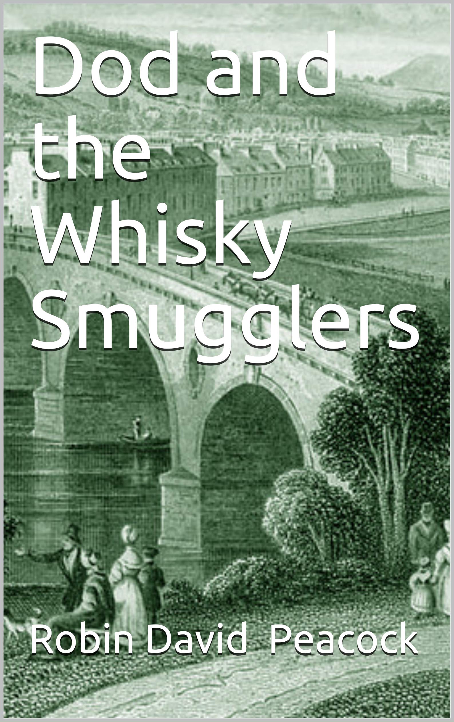 Dod and the Whisky Smugglers by Robin David Peacock | Goodreads