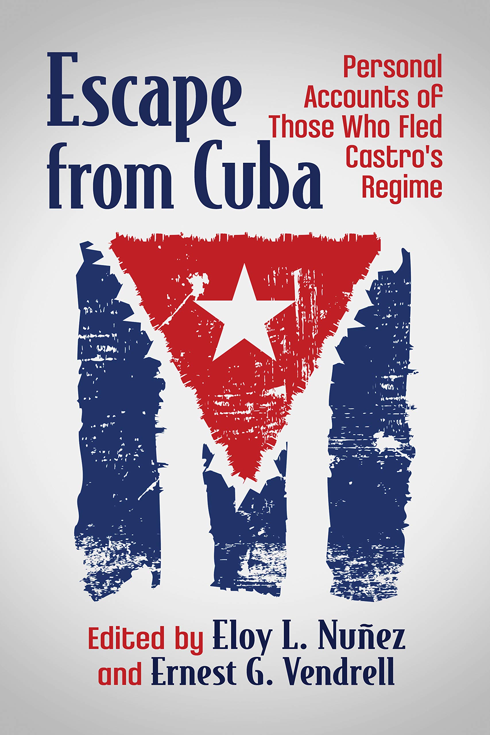 Escape from Cuba: Personal Accounts of Those Who Fled Castro's Regime ...