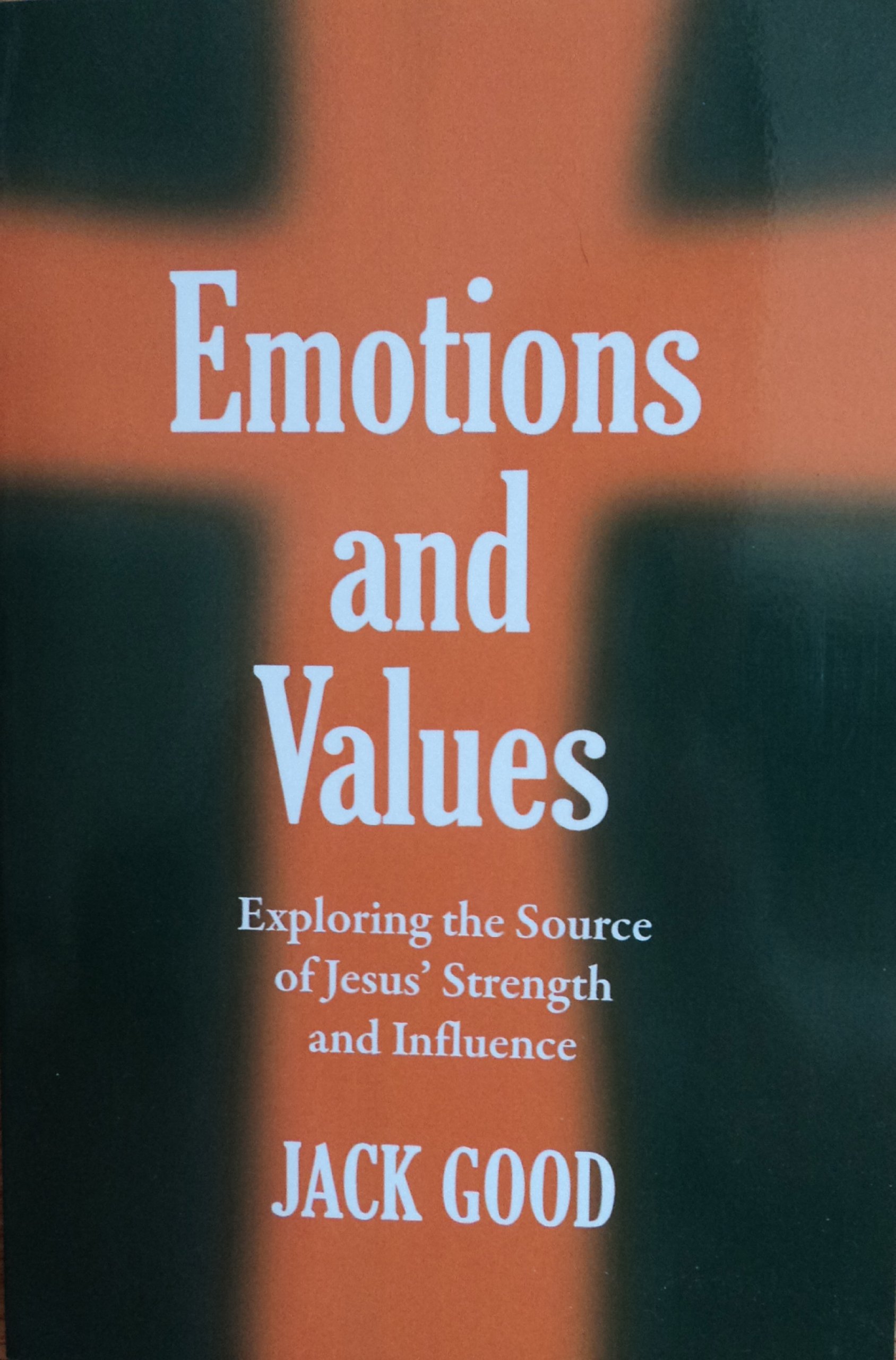Emotions and Values: Exploring the Source of Jesus' Strength and ...