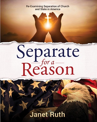 Separate for a Reason: Re-Examining Separation of Church and State in ...