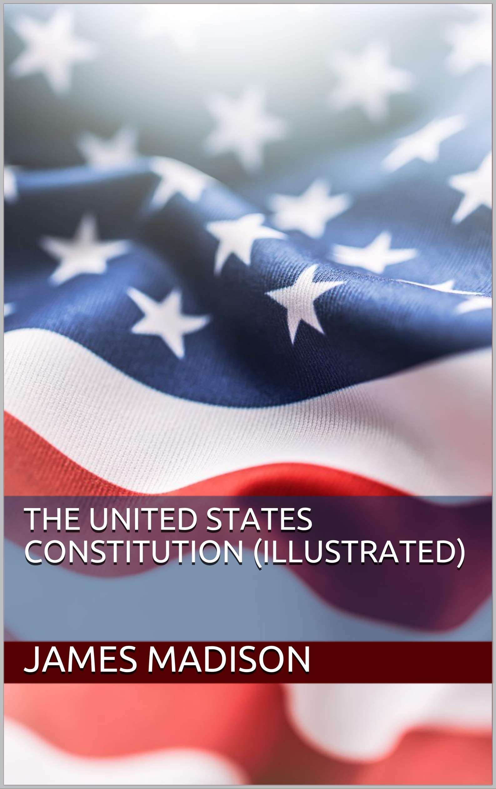 The United States Constitution (Illustrated) by James Madison | Goodreads