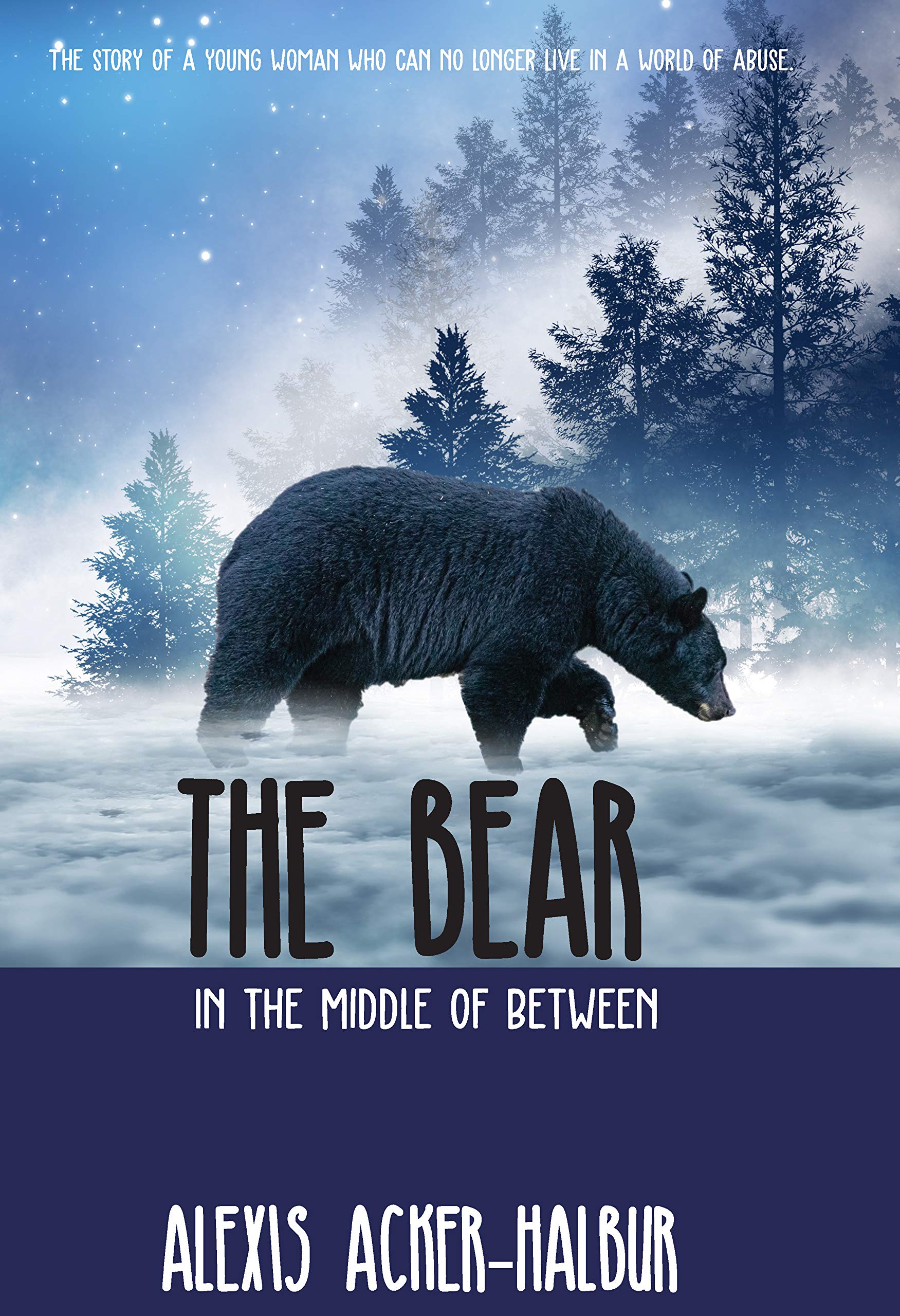 The Bear: In the Middle of Between by Alexis Acker-Halbur | Goodreads