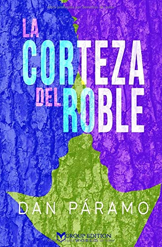 La corteza del roble (Spanish Edition) by Dan Paramo | Goodreads