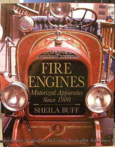 Fire Engines: Motorized Apparatus Since 1900 by Sheila Buff | Goodreads
