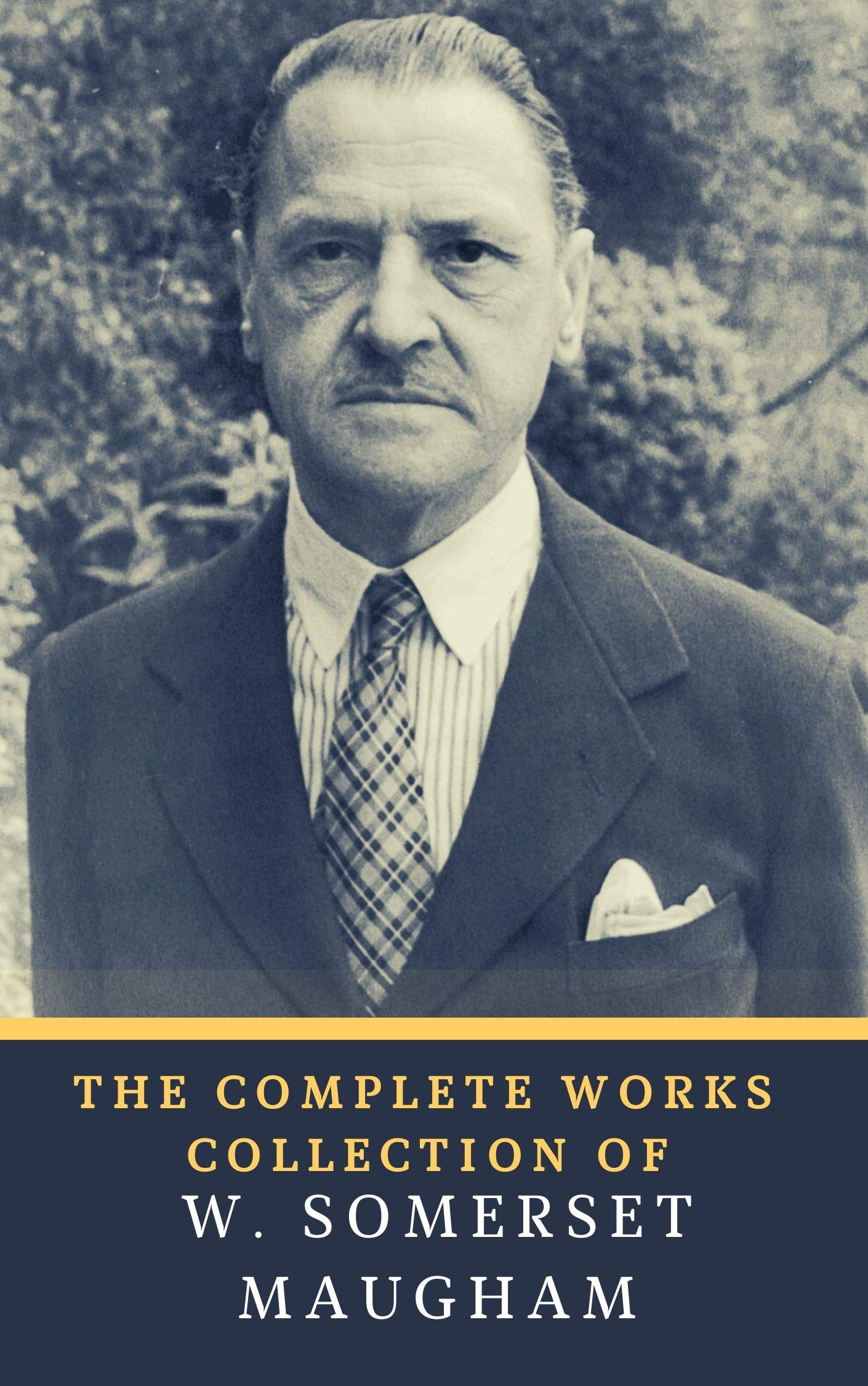 The Complete Works Collection of W. Somerset Maugham (Annotated ...