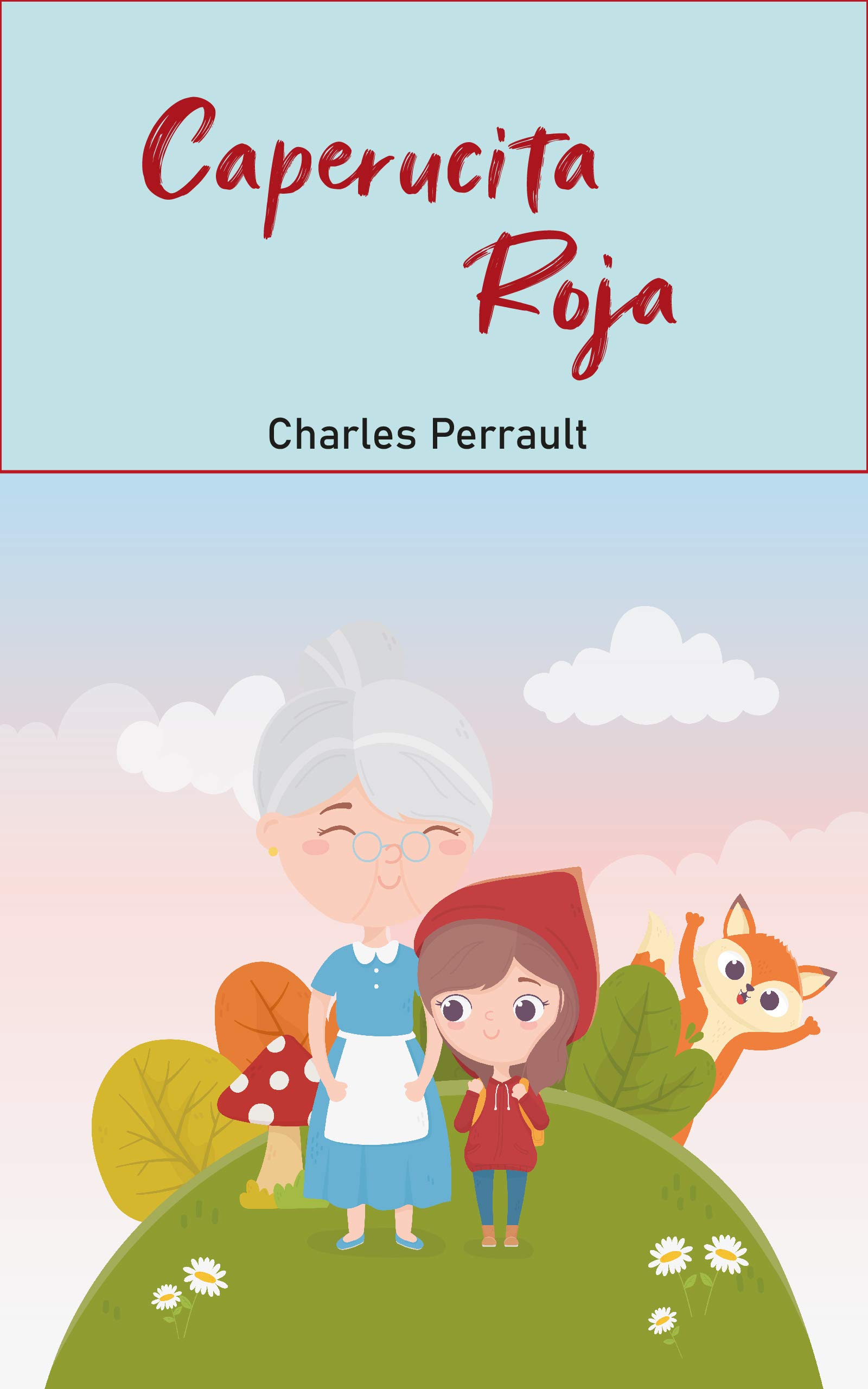 Caperucita roja: Fabula (Spanish Edition) by Charles Perrault | Goodreads