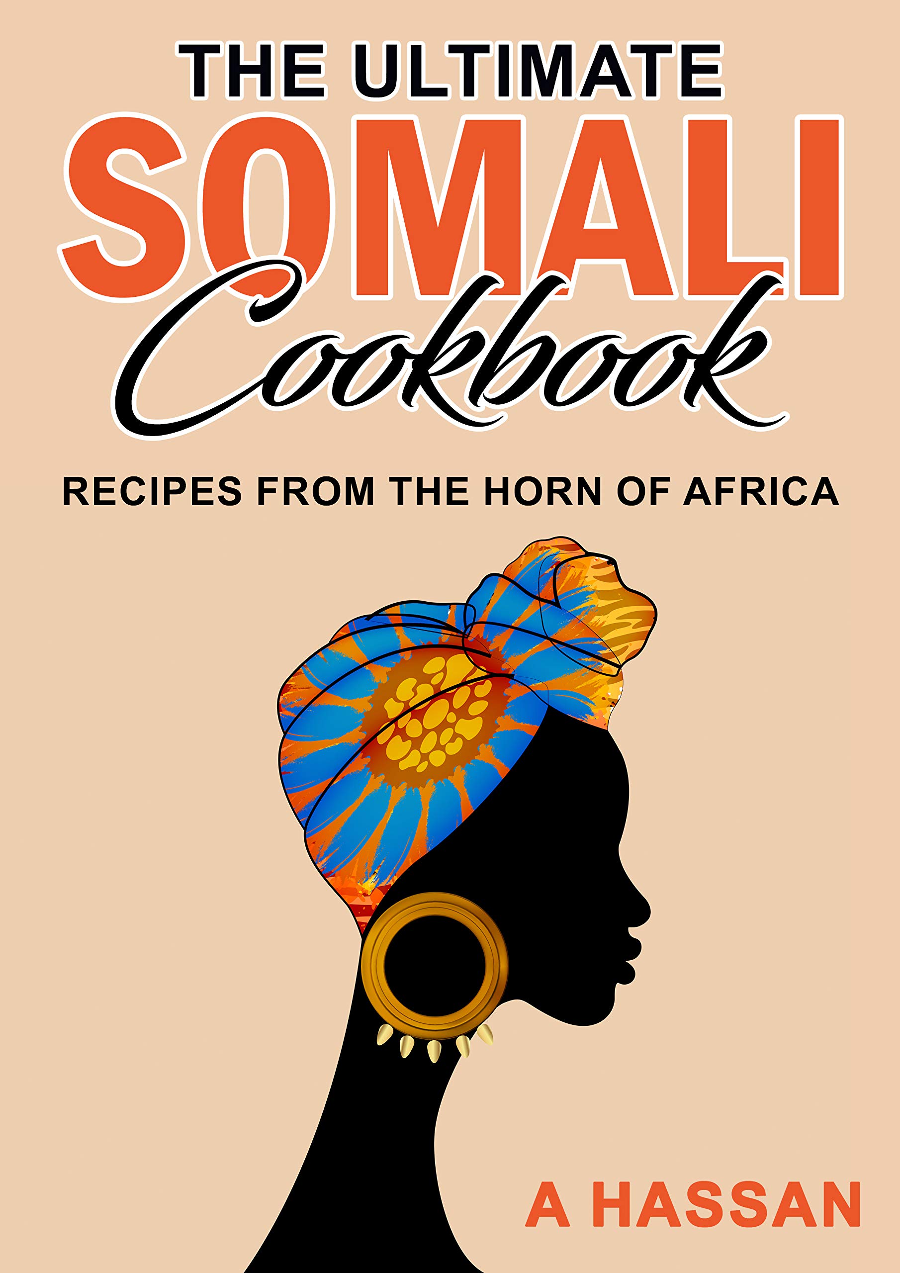 The Ultimate Somali Cookbook: Recipes from the Horn of Africa by A ...