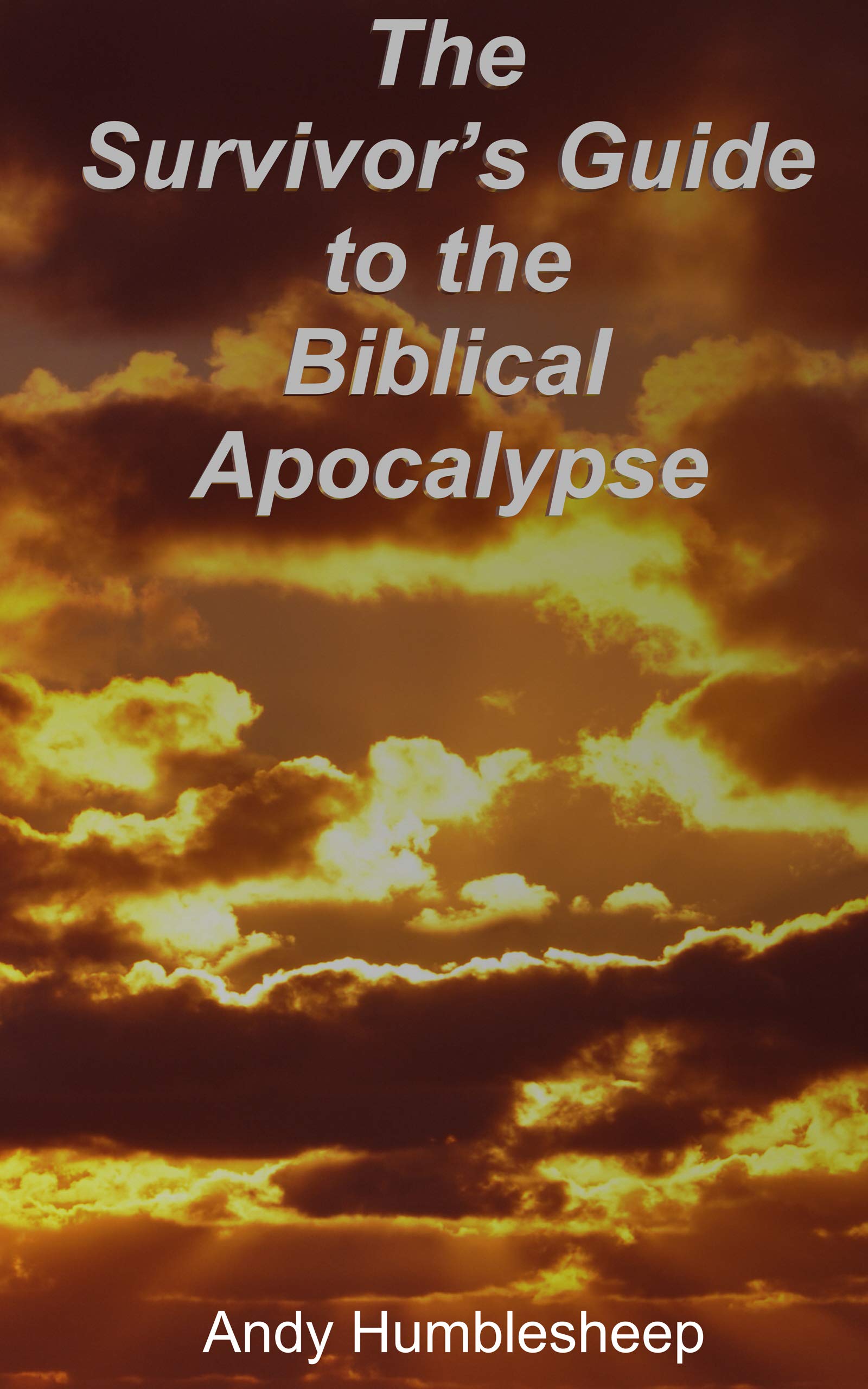 The Survivor’s Guide to the Biblical Apocalypse by Andy Humblesheep ...