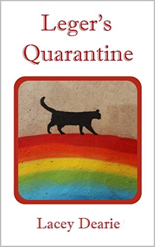 Leger's Quarantine by Lacey Dearie | Goodreads