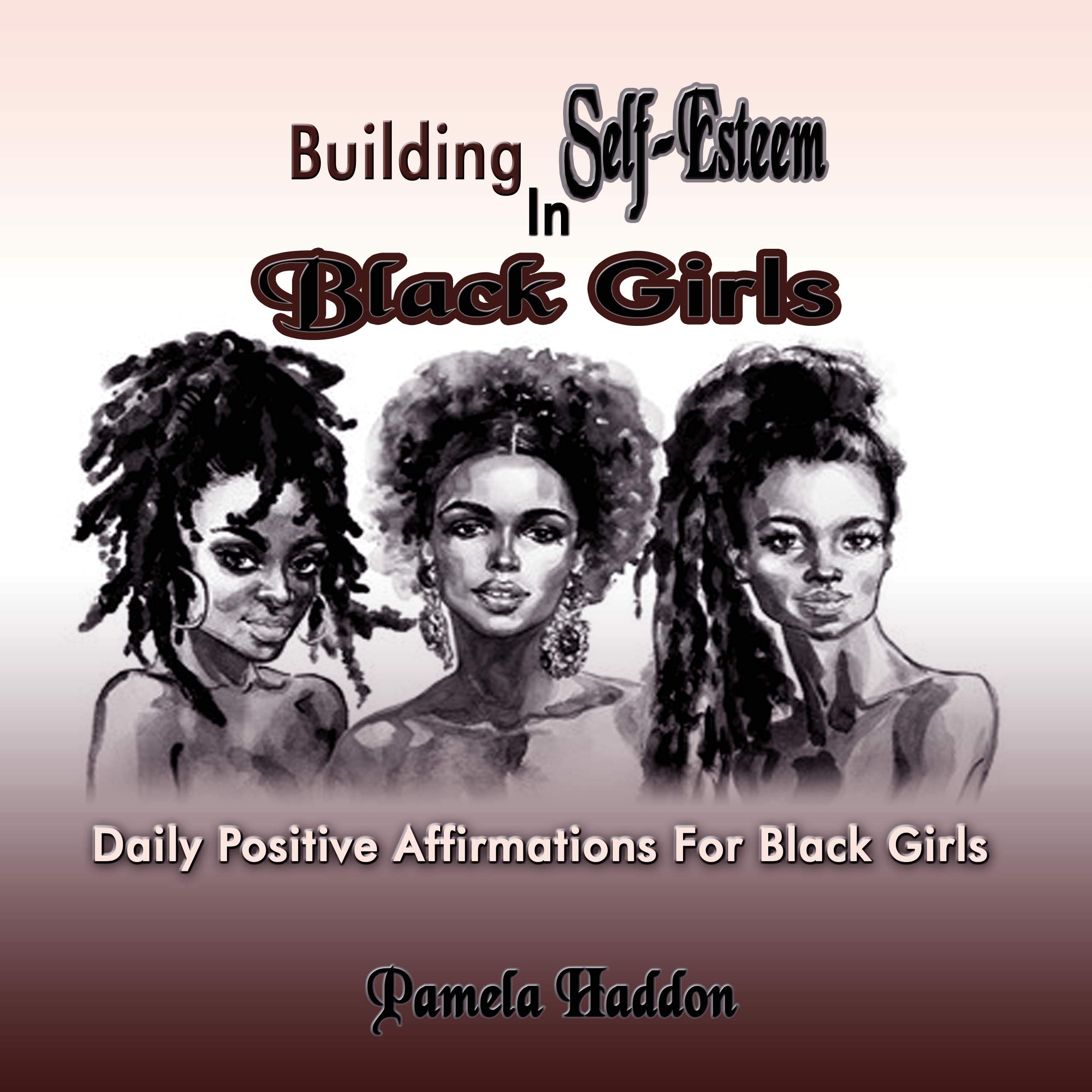 Building Self-Esteem In Black Girls: Daily Affirmations For Black Girls ...