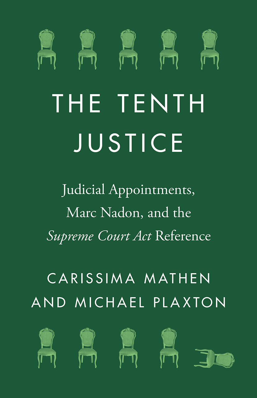 The Tenth Justice: Judicial Appointments, Marc Nadon, and the Supreme ...
